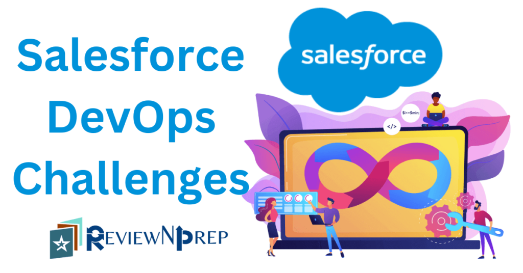 Top 5 Salesforce DevOps Adoption Challenges – ReviewNPrep