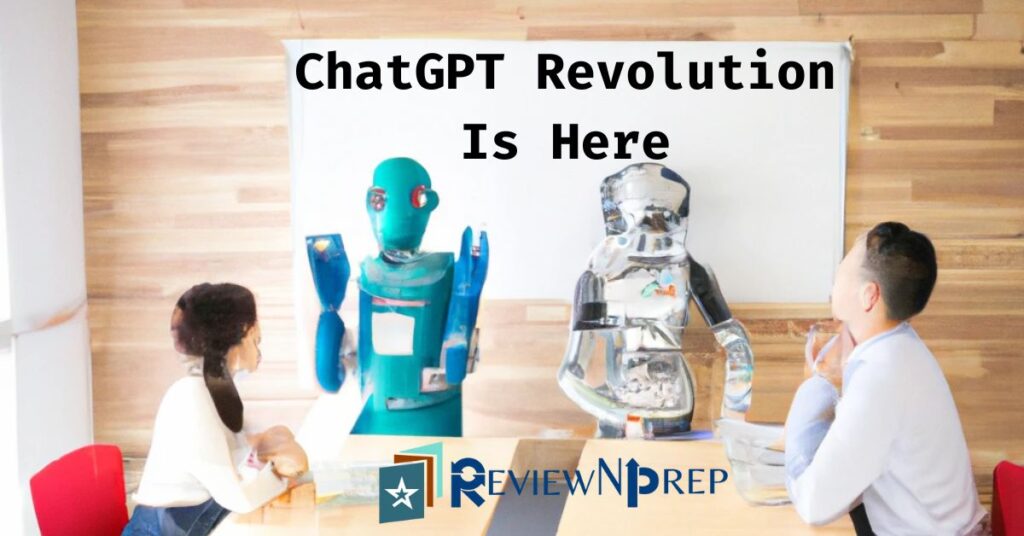 How ChatGPT Is Taking Over The Digital World! – ReviewNPrep