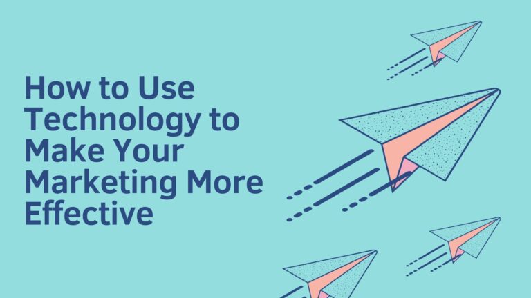 How to Use Technology to Make Your Marketing More Effective - ReviewNPrep