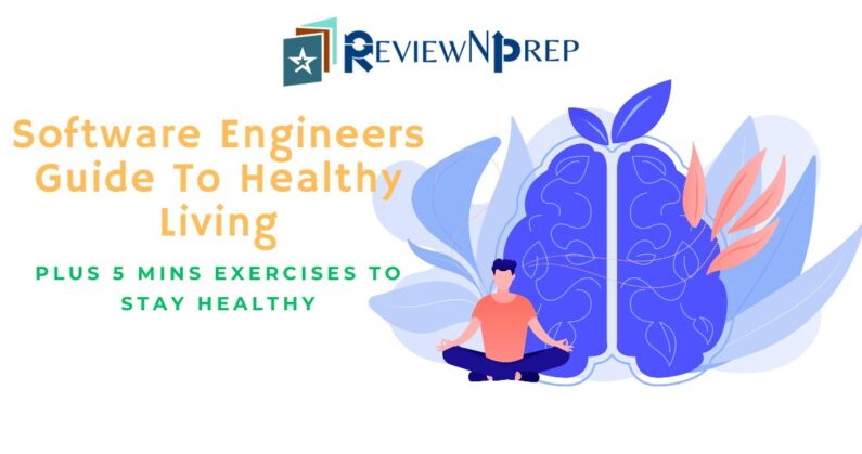 Software Engineers Guide To Healthy Living – ReviewNPrep