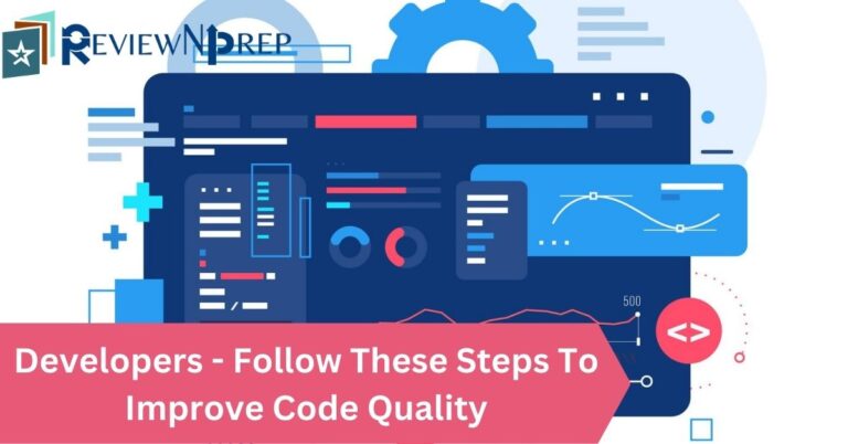 Steps to Improve Code Quality As a Developer - ReviewNPrep
