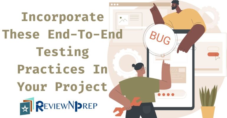 Follow These Best Practices For End-To-End Software Testing - ReviewNPrep