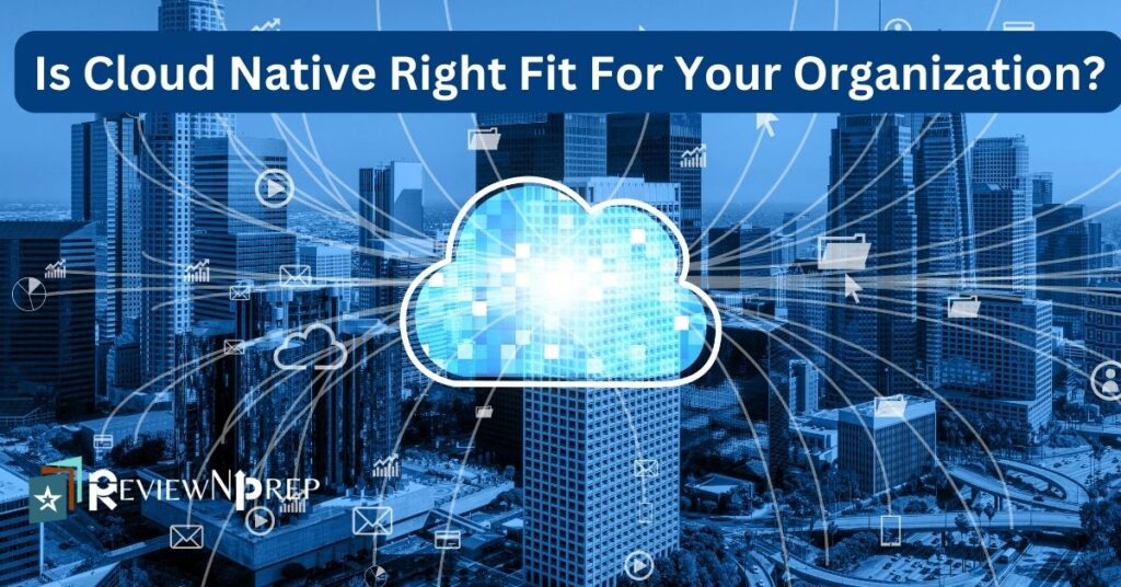 Unveiling the Essence of Cloud-Native Application Development - ReviewNPrep