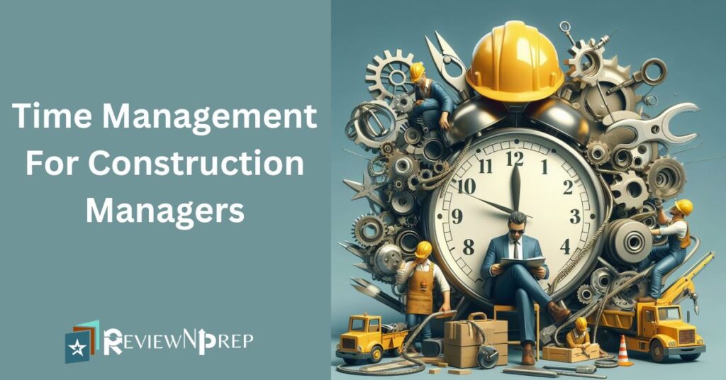 Mastering the Art of Time Management in Construction: Tools and Tips ...