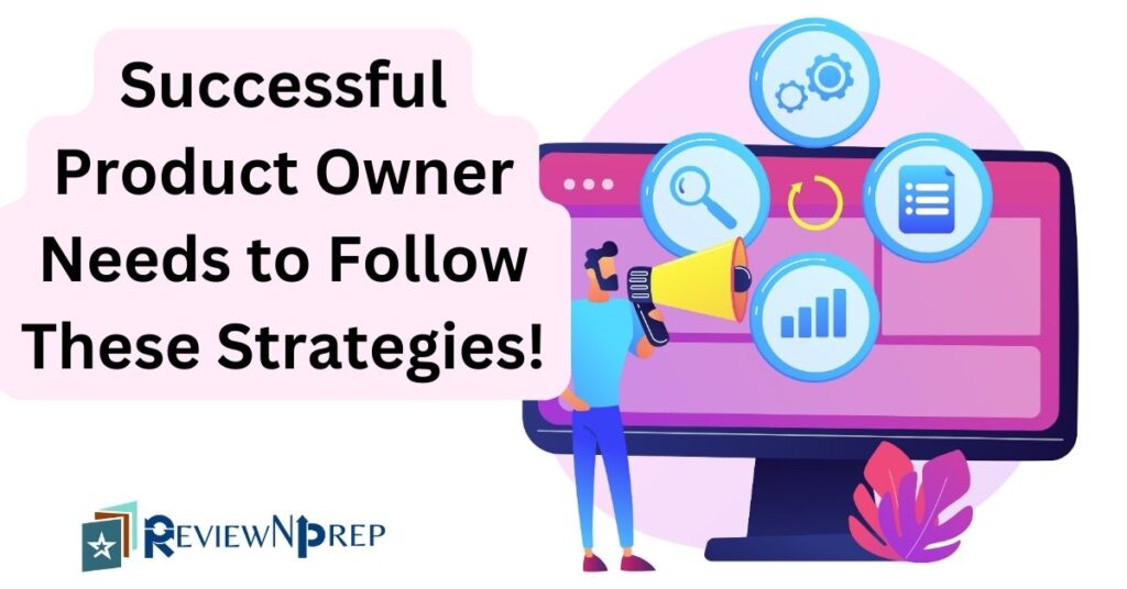 6 Proven Strategies for Becoming a Highly Effective Product Owner ...