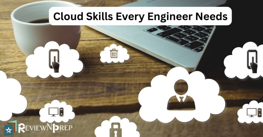 Unlocking Success: 5 Crucial Skills for Cloud Engineers - ReviewNPrep
