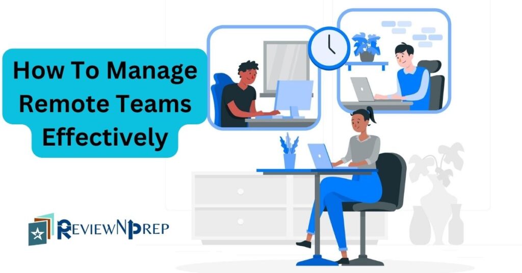 How to Manage Remote Software Development Teams? - ReviewNPrep