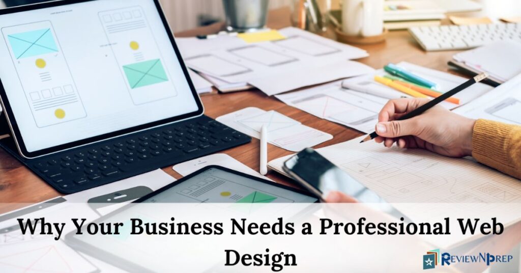 Why Your Business Needs a Professional Web Design - ReviewNPrep