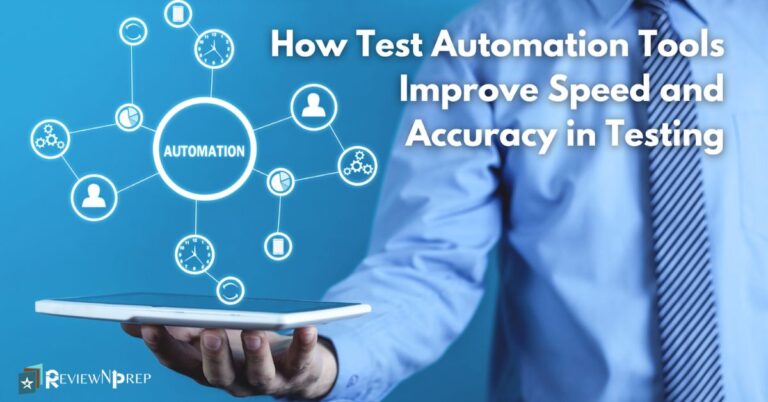 How Test Automation Tools Improve Speed And Accuracy In Testing Reviewnprep