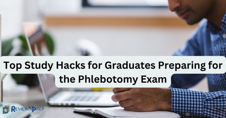 Tips for Graduate Students to Ace the Phlebotomy Exam – ReviewNPrep