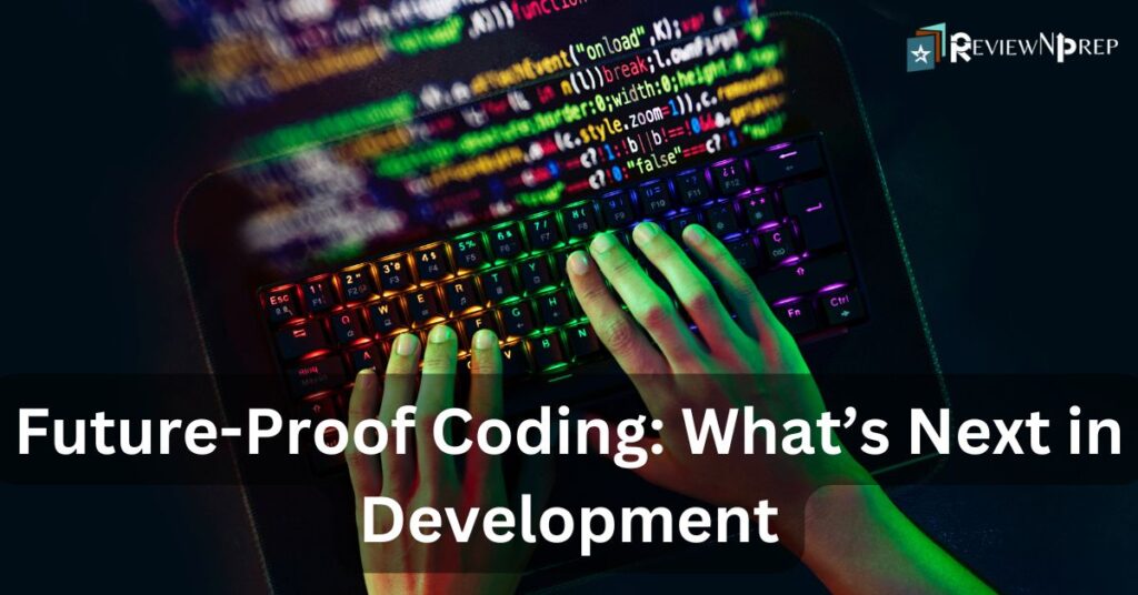 The Future of Coding: Trends Every Developer Should Know - ReviewNPrep