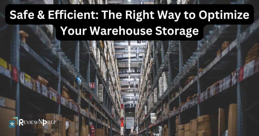 How to Optimize Warehouse Storage Without Compromising Safety Standards ...