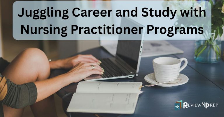 Balancing Career and Education Through Online Nursing Practitioner ...